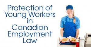 The Protection of Young Workers in Canadian Employment Law - LawNow ...